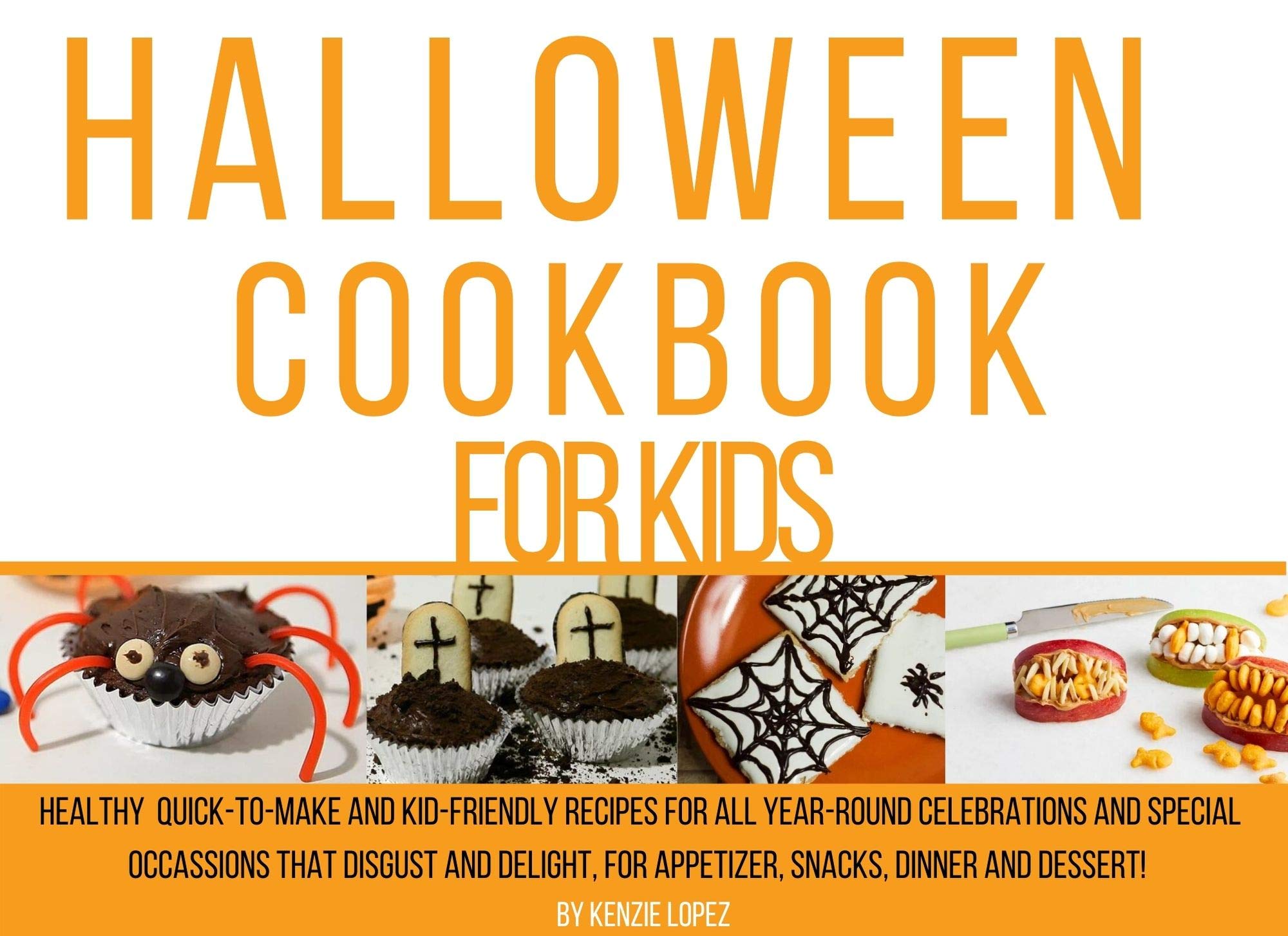 Halloween Cookbook for kids: Healthy quick-to-make and kid-friendly ...