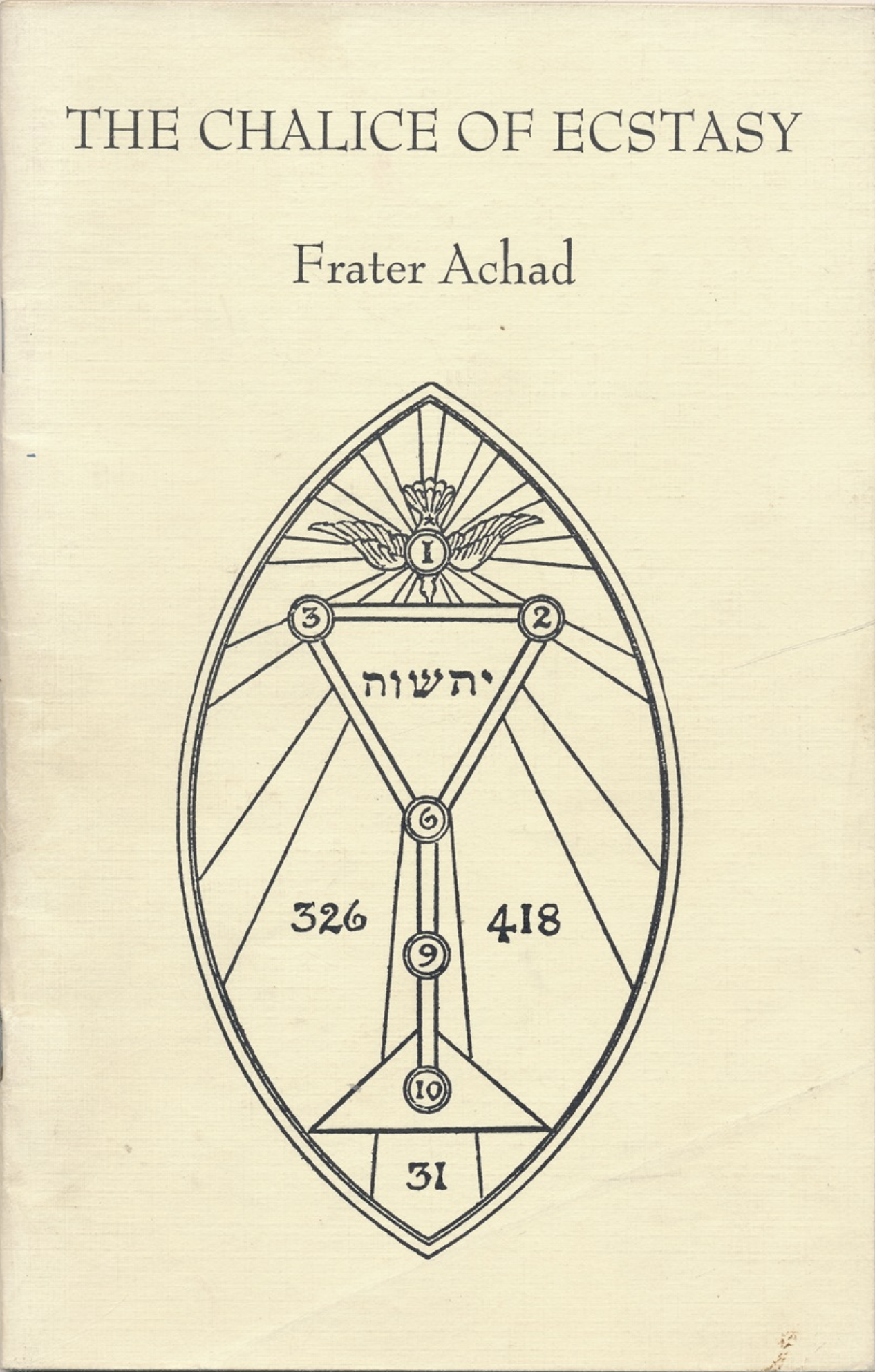The Chalice of Ecstasy: Being A Mystical, Magical and Qabalistic ...