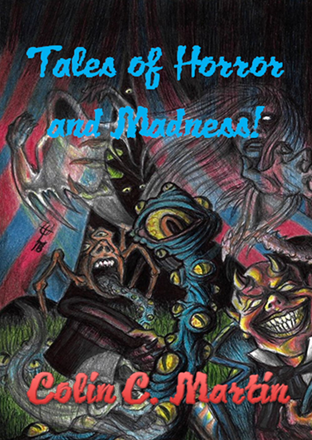 Tales of Horror and Madness by Colin C. Martin | Goodreads