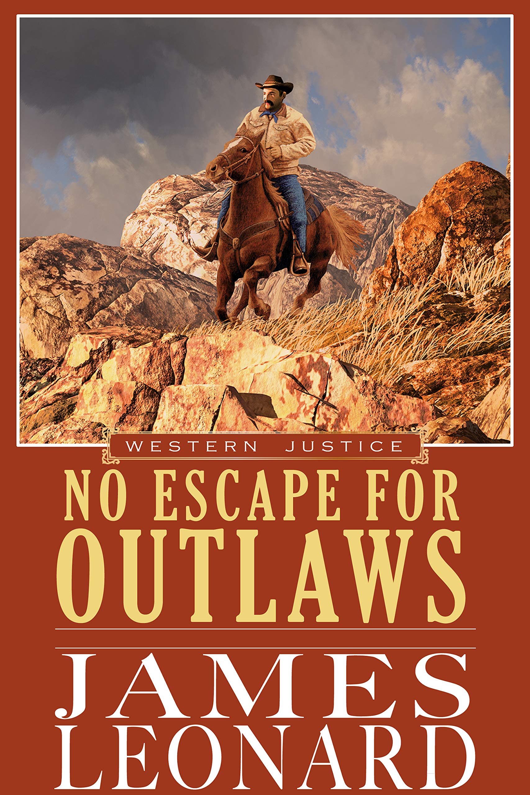 No Escape For Outlaws (Western Justice) by James Leonard | Goodreads