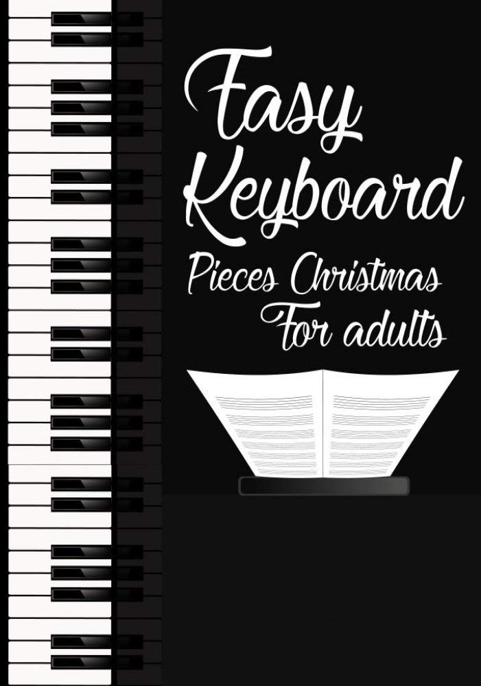 Easy Keyboard Pieces christmas For adults: Easy Piano Sheet Music for ...