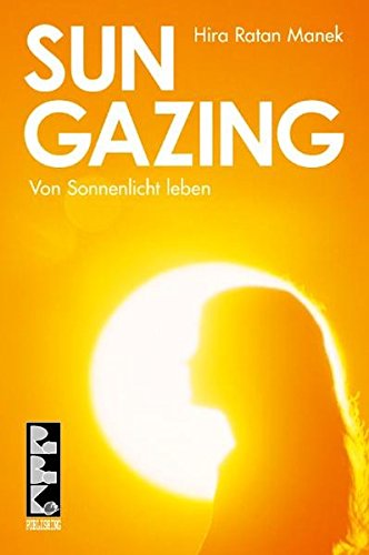 SUNGAZING by Hira Ratan Manek | Goodreads