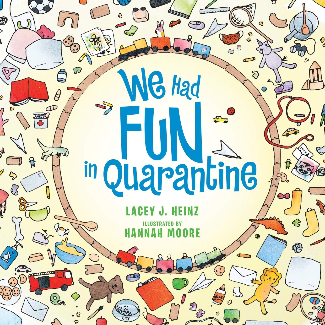 We Had Fun in Quarantine by Lacey J. Heinz | Goodreads