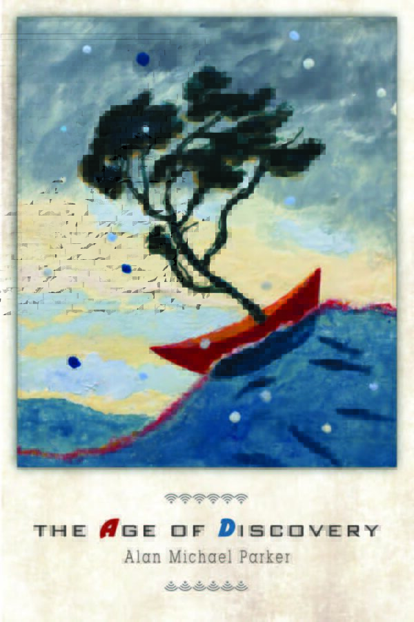 The Age of Discovery by Alan Michael Parker | Goodreads