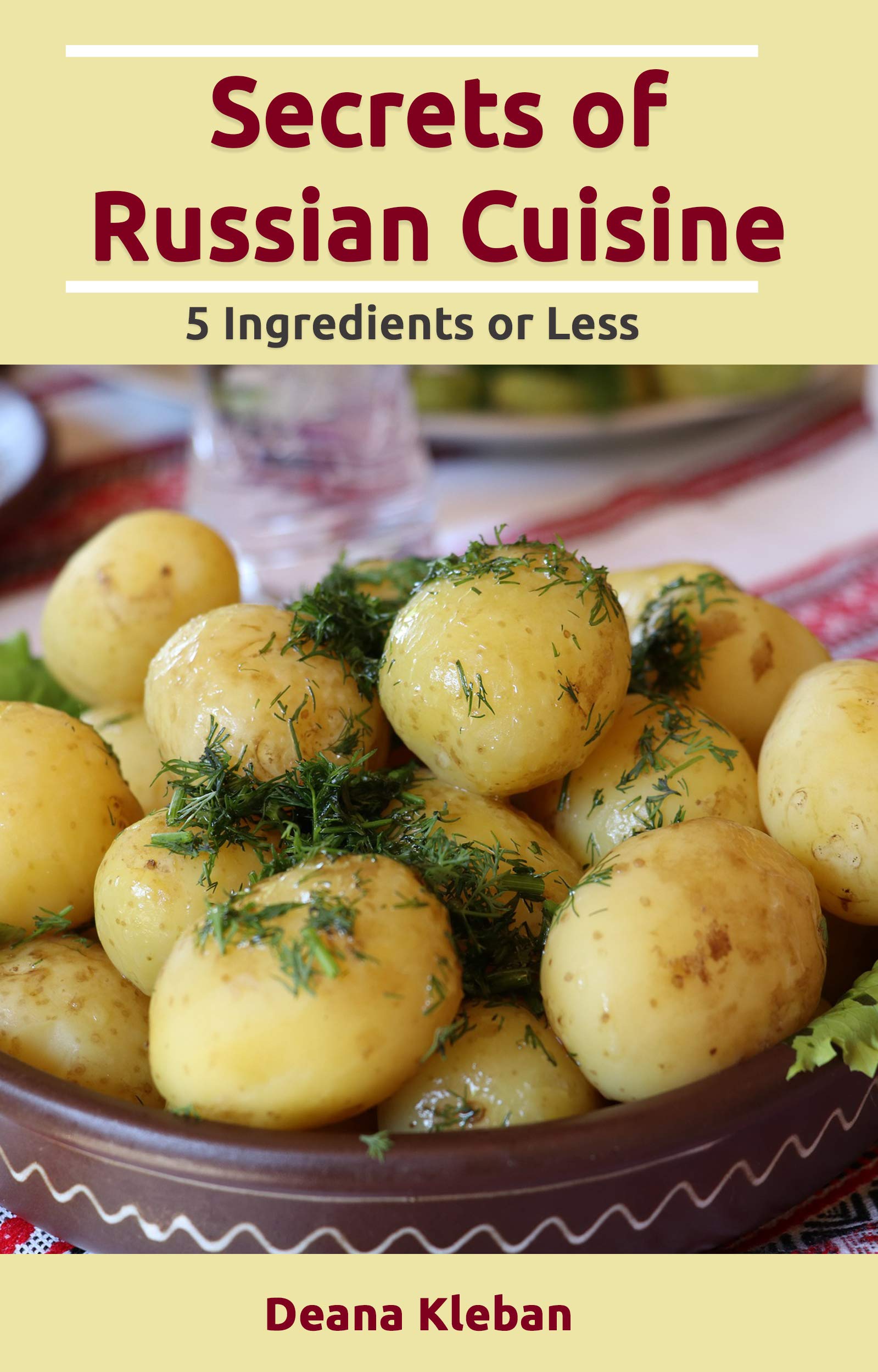 Secrets of Russian Cuisine by Deana Kleban | Goodreads