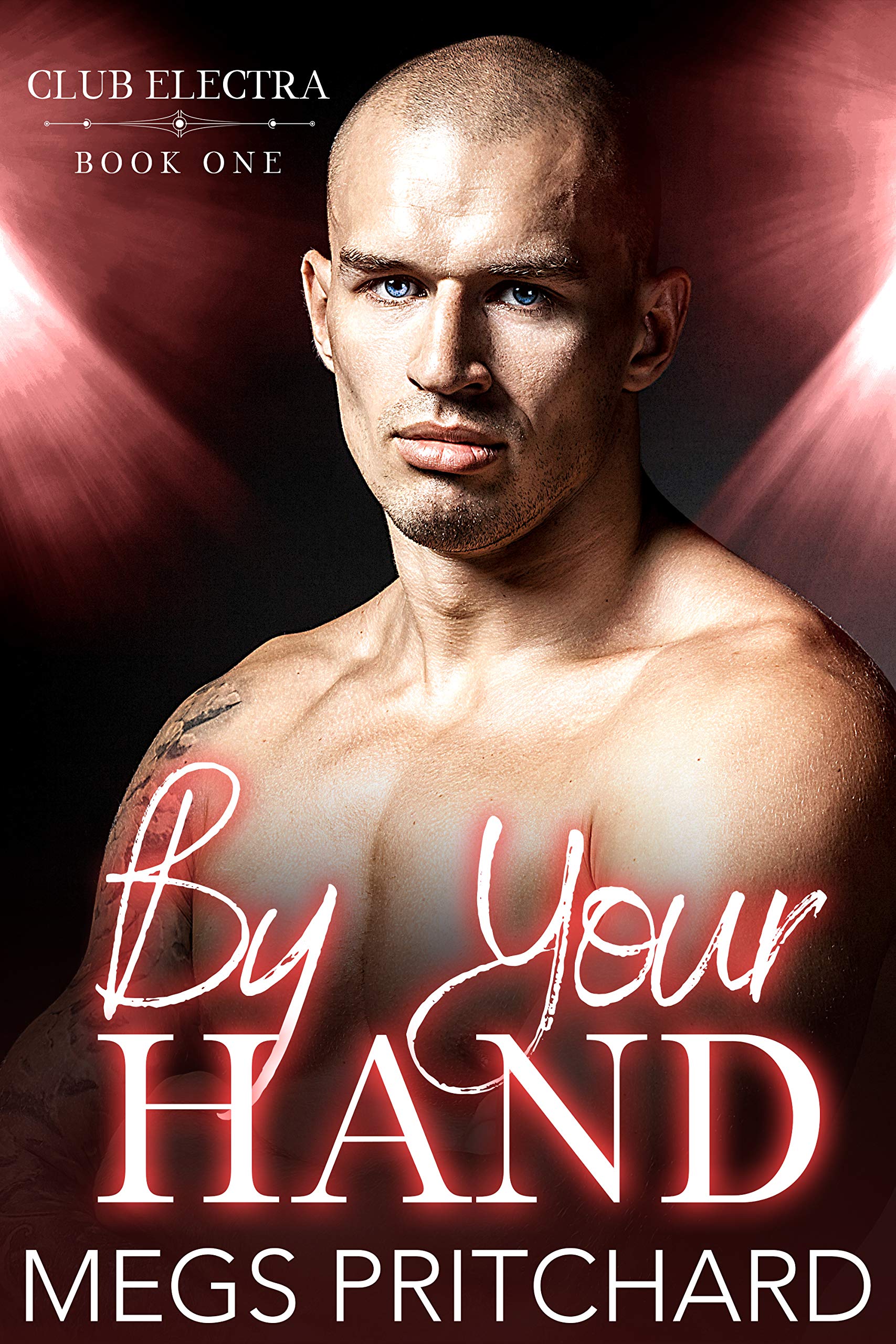 By Your Hand (Club Electra #1) by Megs Pritchard | Goodreads
