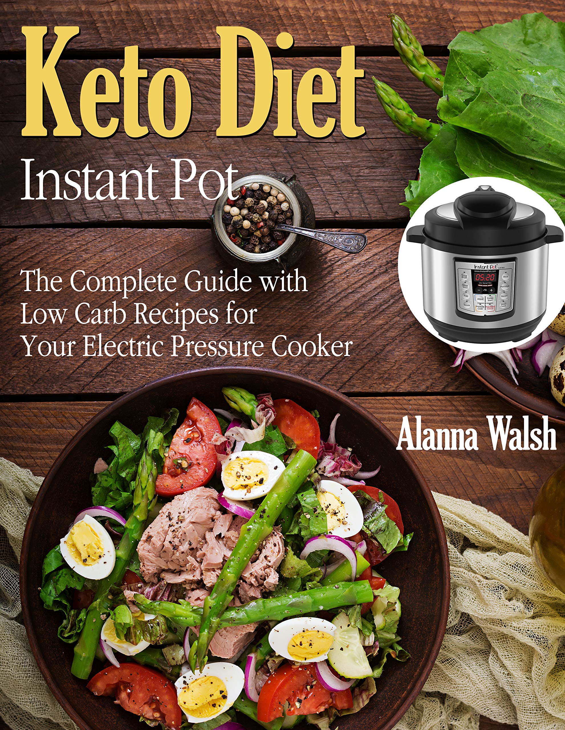 Keto Diet Instant Pot: The Complete Guide with Low Carb Recipes for ...