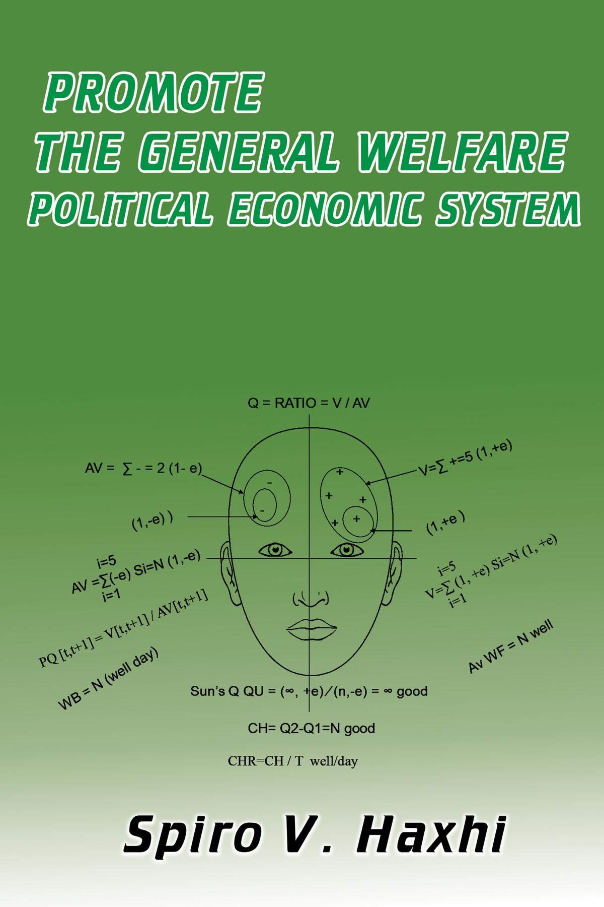 PROMOTE THE GENERAL WELFARE POLITICAL ECONOMIC SYSTEM by Spiro V. Haxhi ...