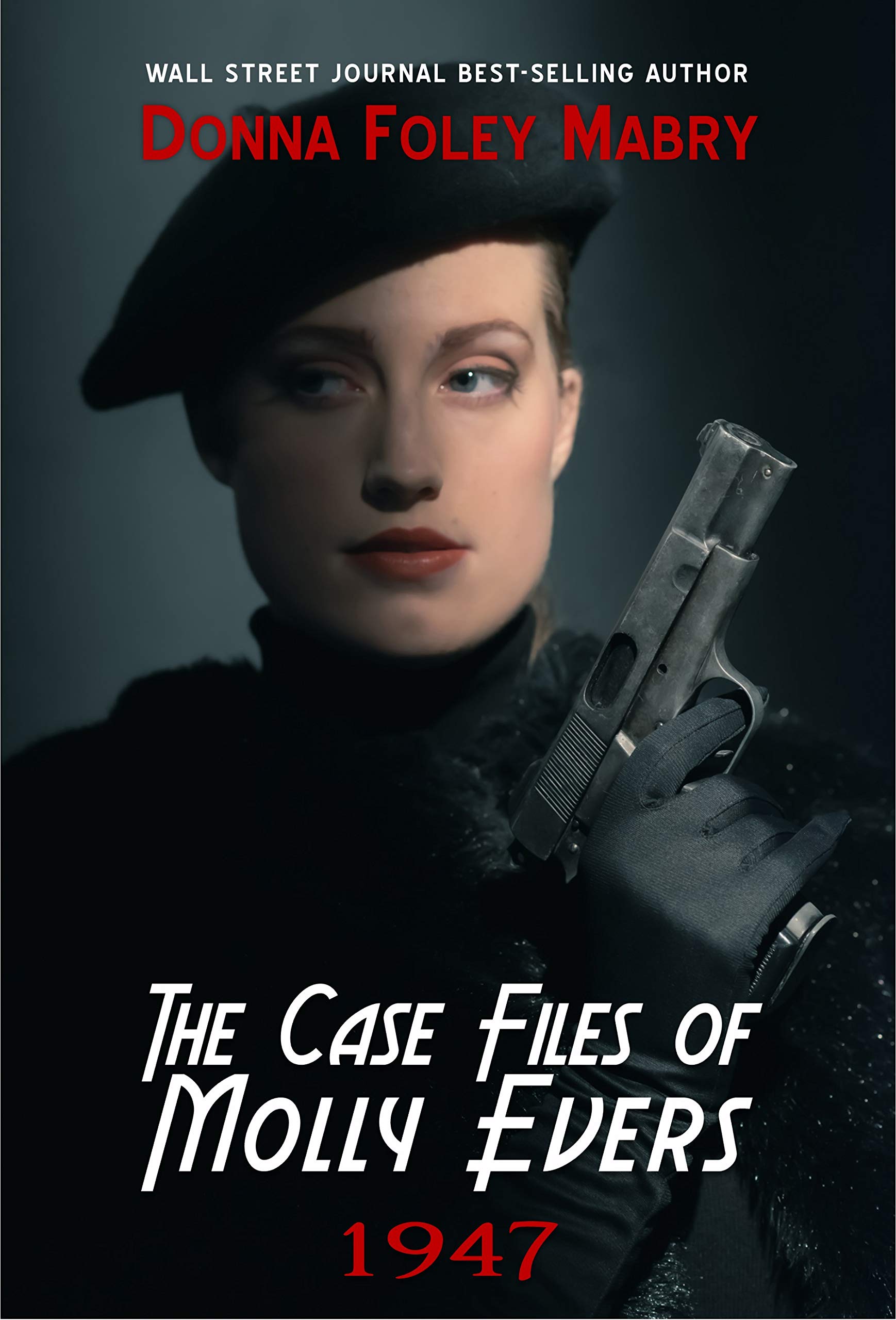 The Case Files of Molly Evers: 1947 by Donna Foley Mabry | Goodreads