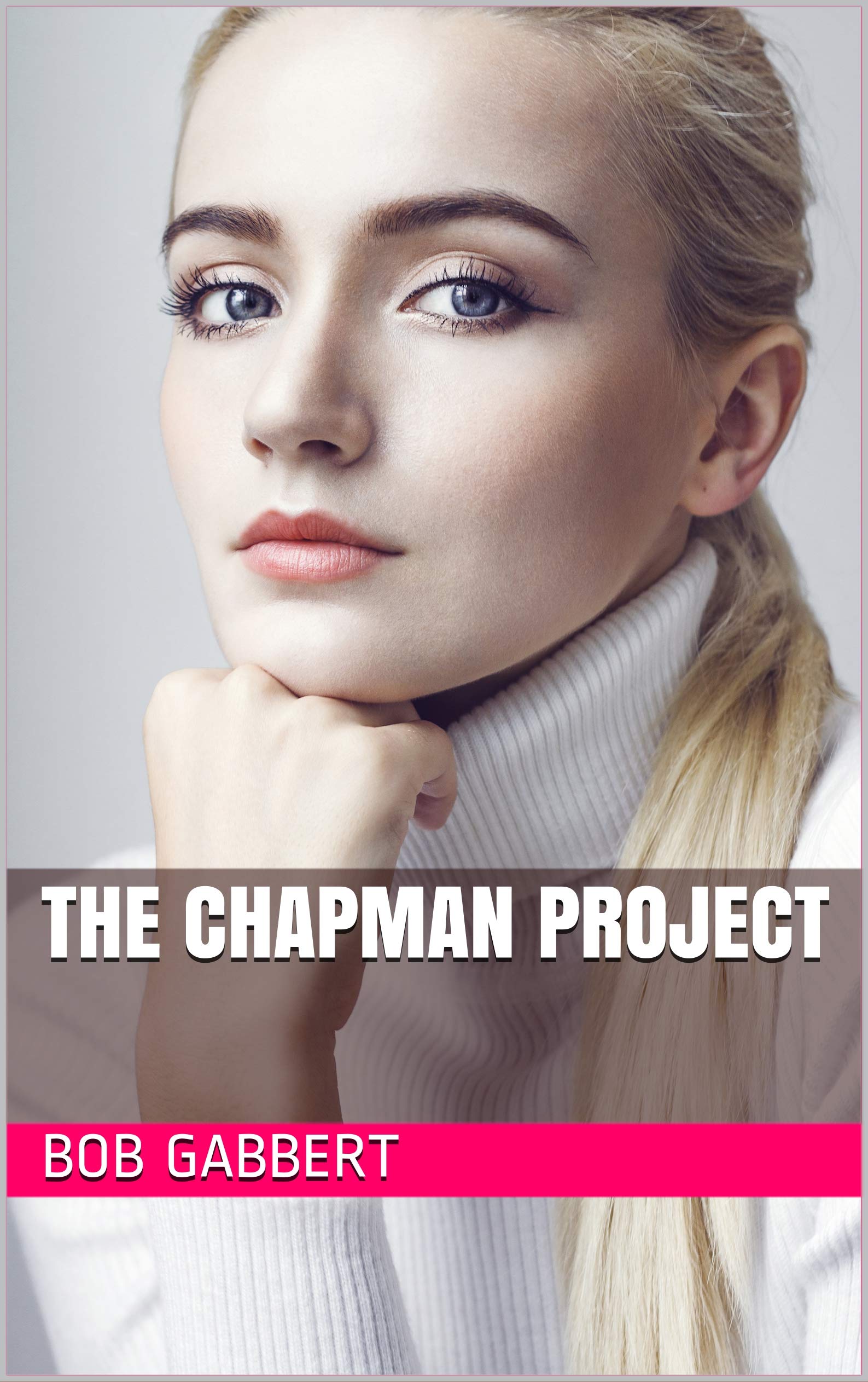 The Chapman Project by Bob Gabbert | Goodreads