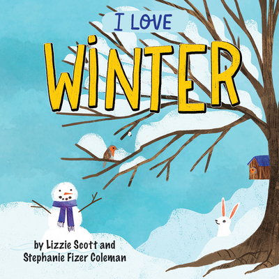 I Love Winter (I Love the Seasons) by Lizzie Scott | Goodreads