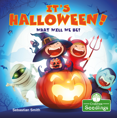 It's Halloween!: What Will We Be? (I Read-n-Rhyme) by Sebastian Smith ...