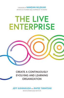 The Live Enterprise: Create a Continuously Evolving and Learning Organization by Jeff Kavanaugh ...