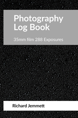 Photography Log Book: For 35mm Film Cameras: 288 exposures arranged in ...