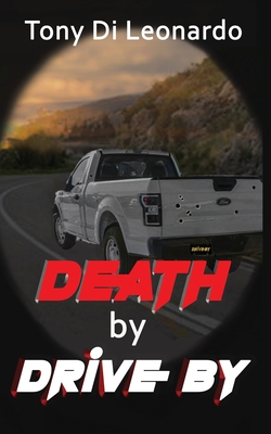 Death by Drive-By by Tony Dileonardo | Goodreads