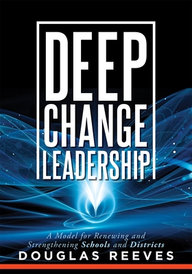 Deep Change Leadership: A Model for Renewing and Strengthening Schools ...