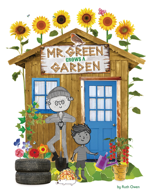 Mr. Green Grows a Garden by Ruth Owen | Goodreads