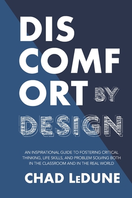 Discomfort By Design: An Inspirational Guide To Fostering Critical ...