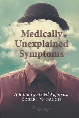 Medically Unexplained Symptoms: A Brain-Centered Approach by Robert W ...