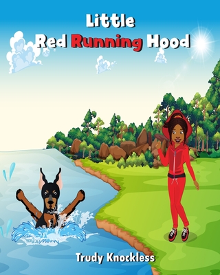 Little Red Running Hood by Trudy Knockless | Goodreads