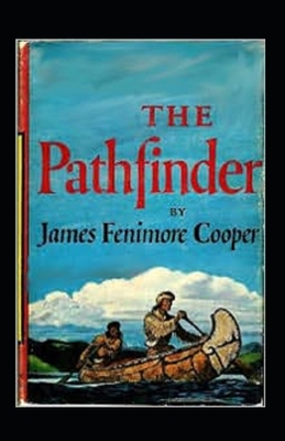 The Pathfinder Annotated by James Fenimore Cooper | Goodreads