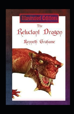 The Reluctant Dragon Illustrated by Kenneth Grahame | Goodreads