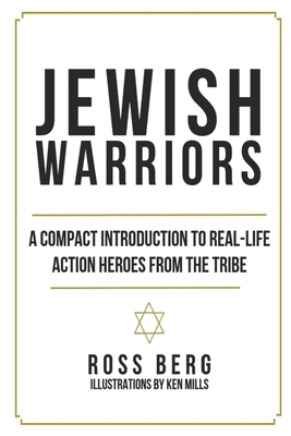 Jewish Warriors: A Compact Introduction to Real-Life Action Heroes from ...