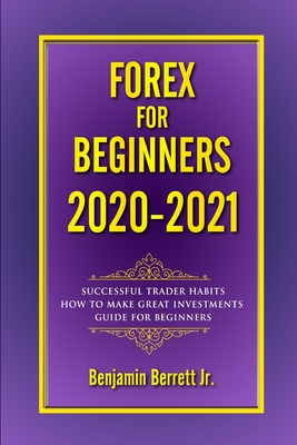 FOREX FOR BEGINNERS 2020 2021: The ultimate guide strategies trading ...