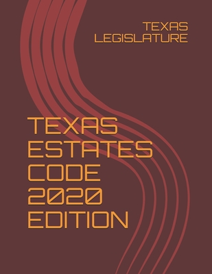 Texas Estates Code 2020 Edition by Texas Legislature | Goodreads