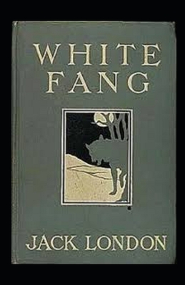 White Fang Illustrated by Jack London | Goodreads