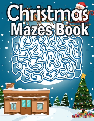 Christmas Mazes book: Christmas Activity Book for Kids Ages 9-14, Maze ...