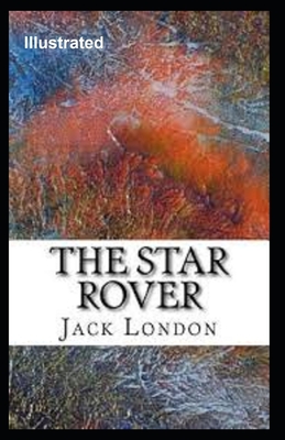 The Star Rover Illustrated by Jack London | Goodreads