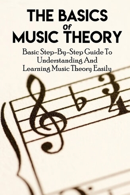 The Basics Of Music Theory Basic Step-by-step Guide To Understanding ...