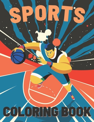 Sports Coloring Book: For Boys Popular Sports Football Baseball Soccer ...