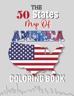 The 50 States Map Of America Coloring Book: The 50 state maps, capitals ...