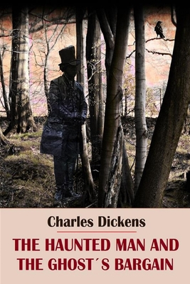 The Haunted Man and the Ghost's Bargain Illustrated by Charles Dickens ...