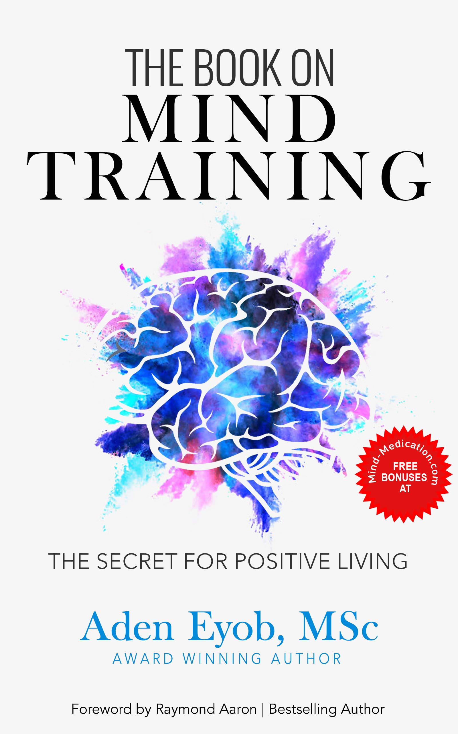 The Book on Mind Training: The Secret for Positive Living by Aden Eyob ...