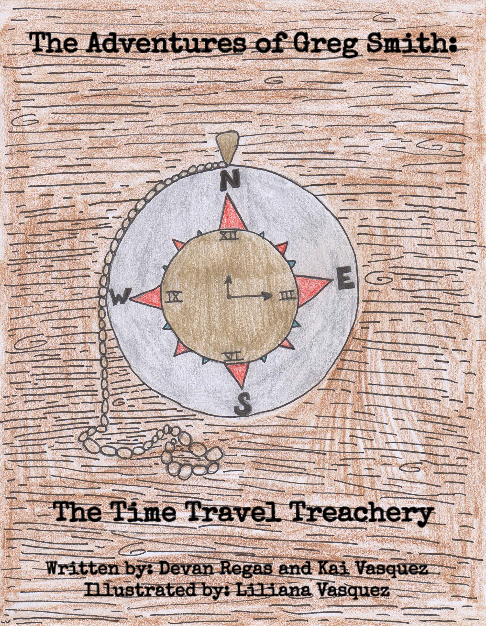 The Adventures of Greg Smith: The Time Travel Treachery by Kai Vasquez ...