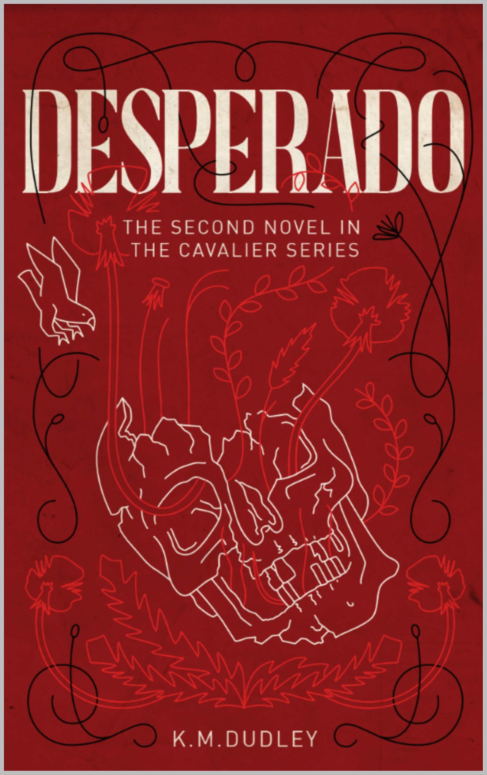 DESPERADO: The Second Novel In The CAVALIER Series by K M Dudley ...