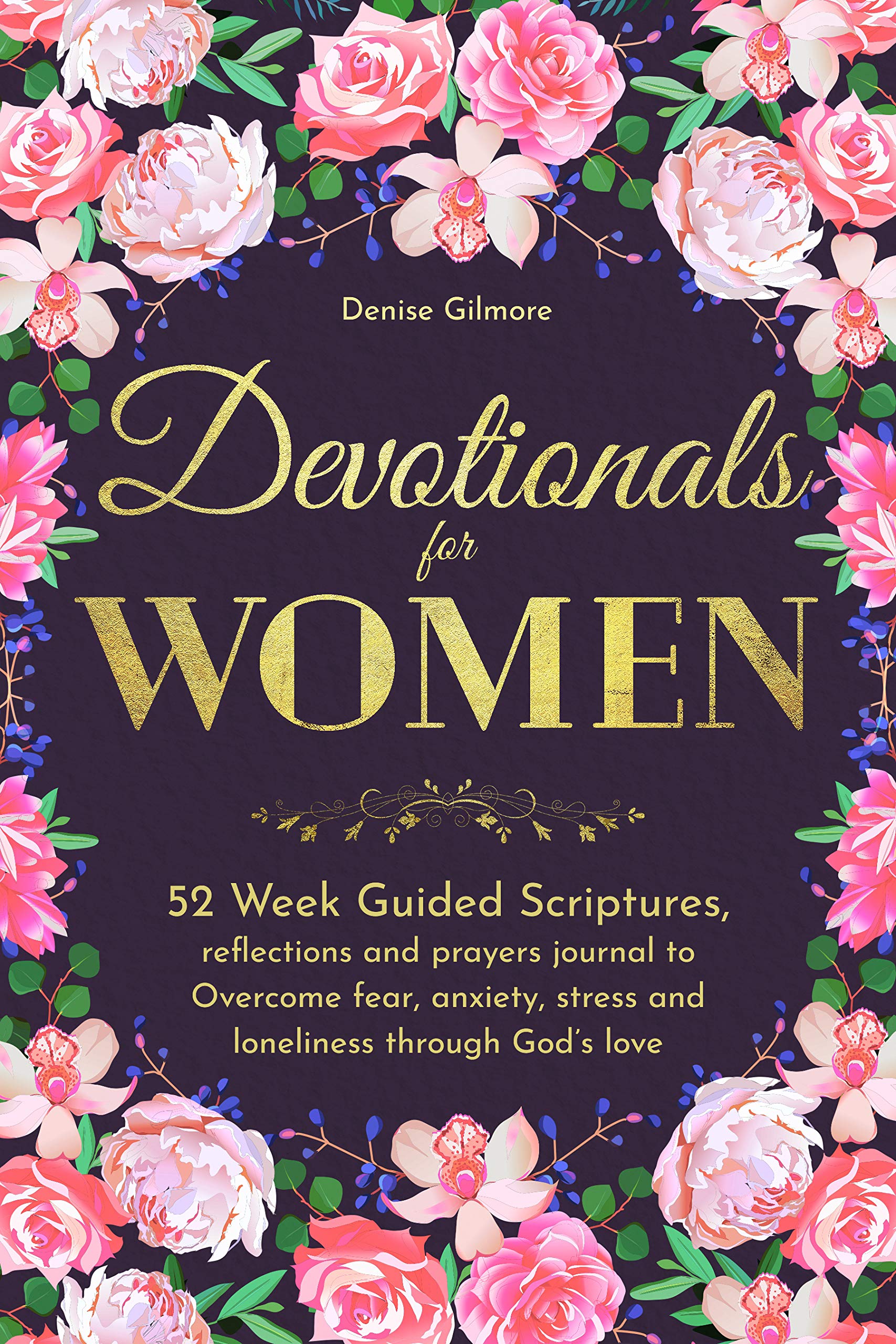 Devotionals for Women: De-stress and Anxiety relief. 52-week Guided ...