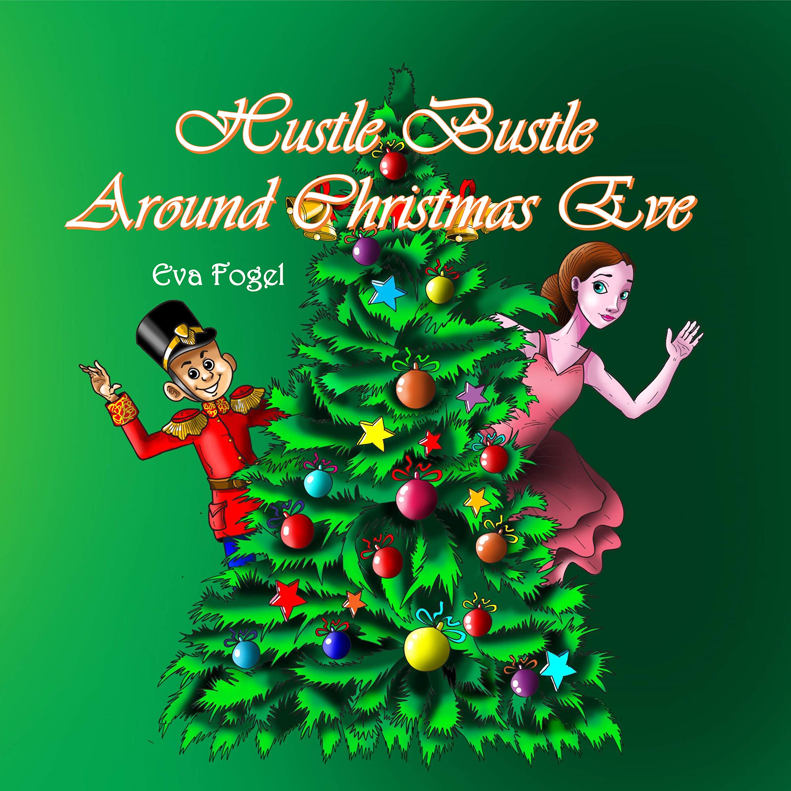 Hustle Bustle Around Christmas Eve by Eva Fogel | Goodreads