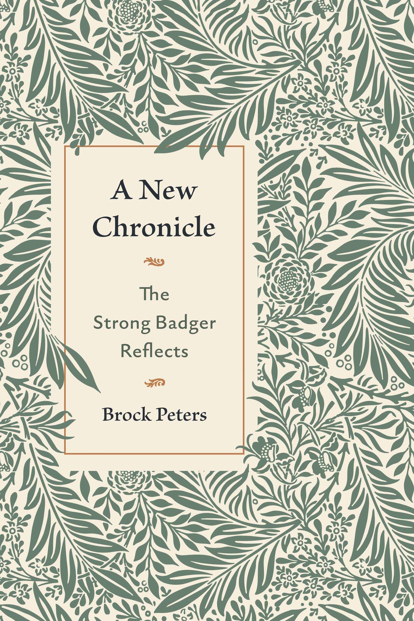 A New Chronicle: The Strong Badger Reflects by Brock Peters | Goodreads