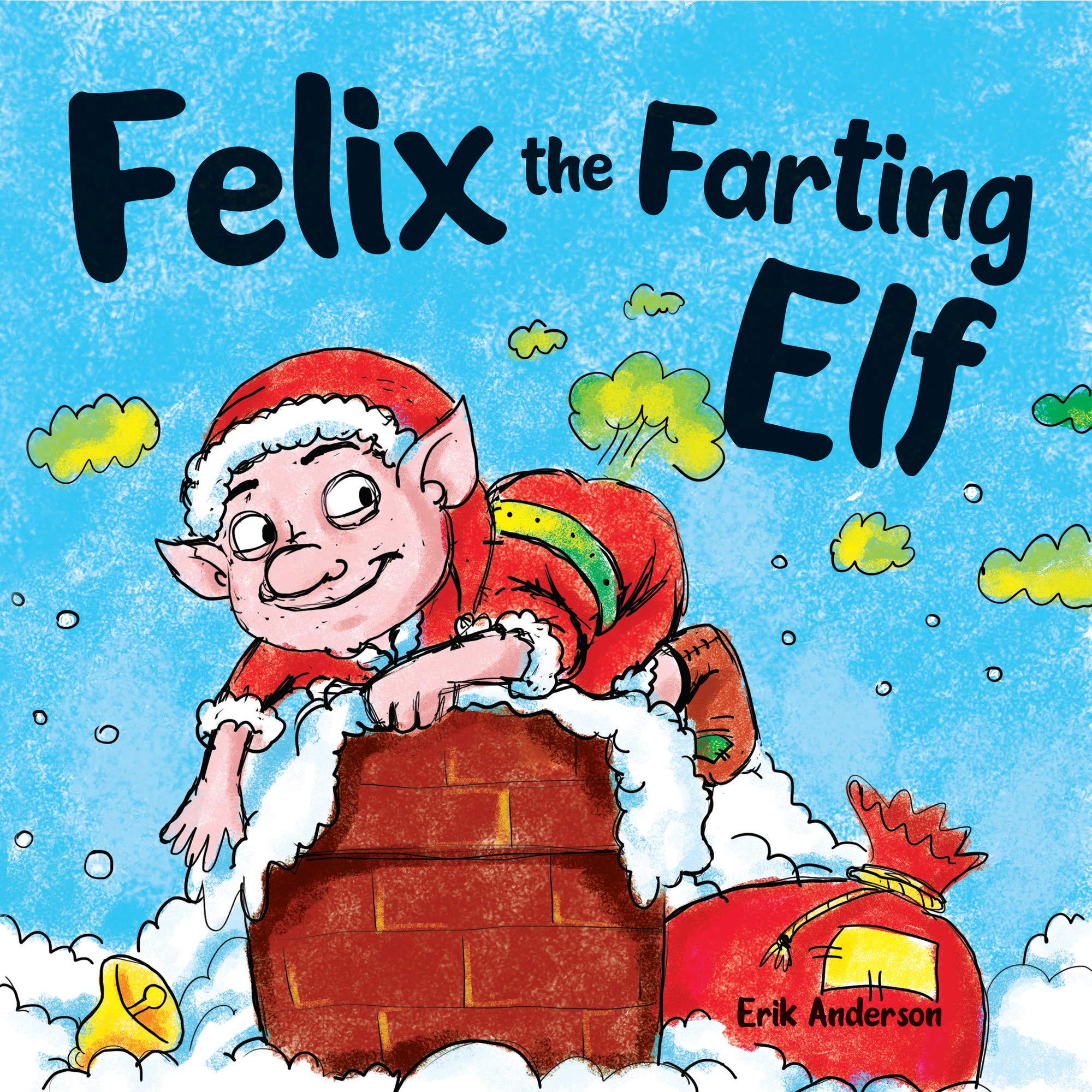 Felix The Farting Elf: A Funny Read Aloud Picture Book For Kids And ...