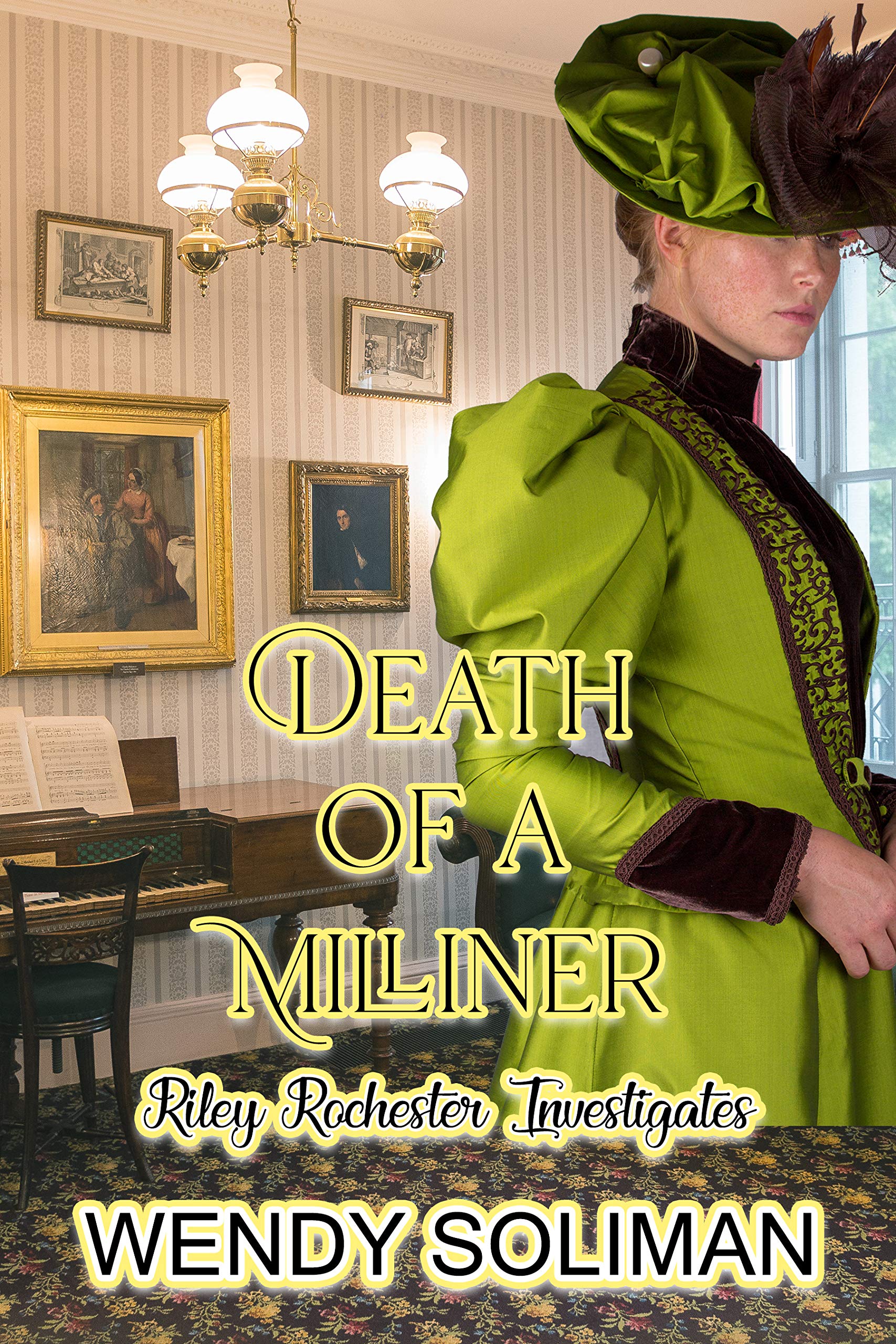 Death of a Milliner: Riley Rochester Investigates by Wendy Soliman ...