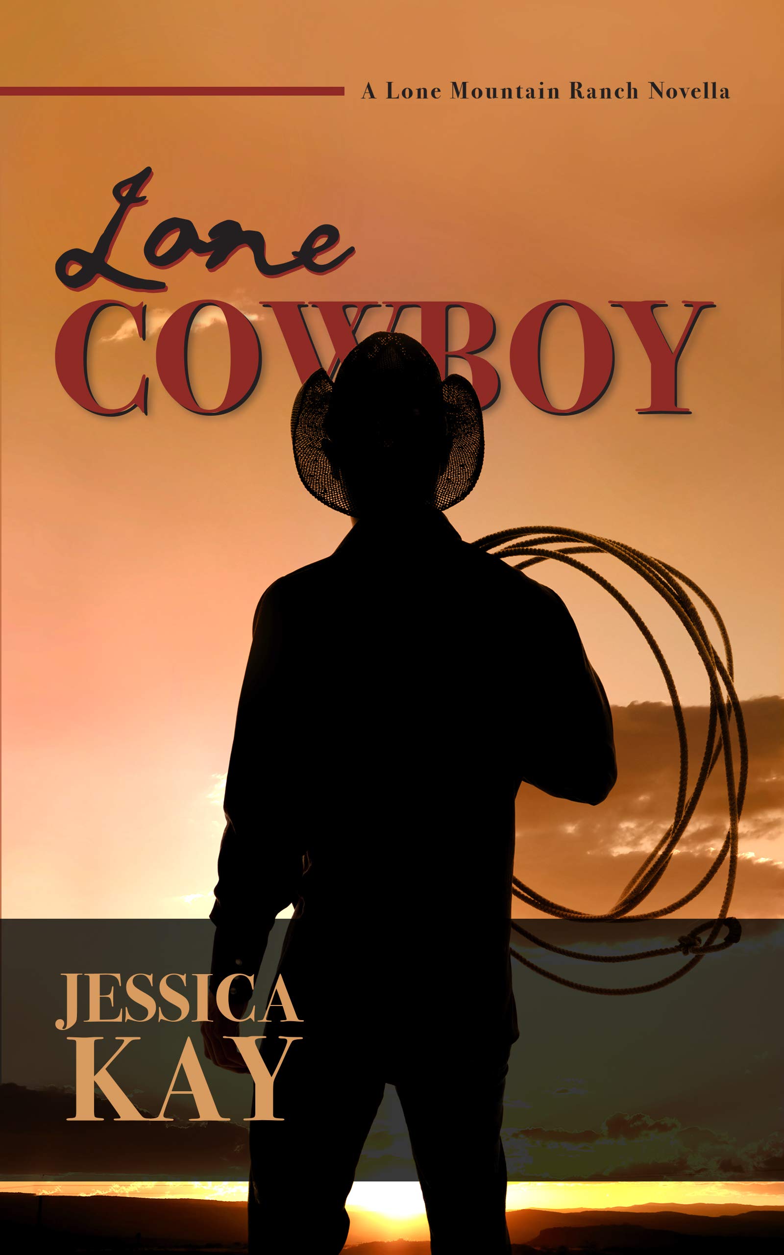 Lone Cowboy (Lone Mountain Ranch Book 4) by Jessica Kay | Goodreads