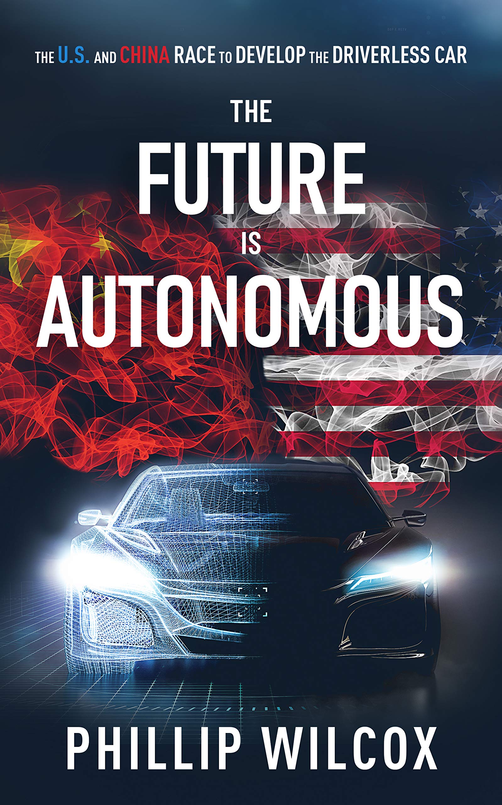 The Future is Autonomous: The U.S. and China Race to Develop the ...