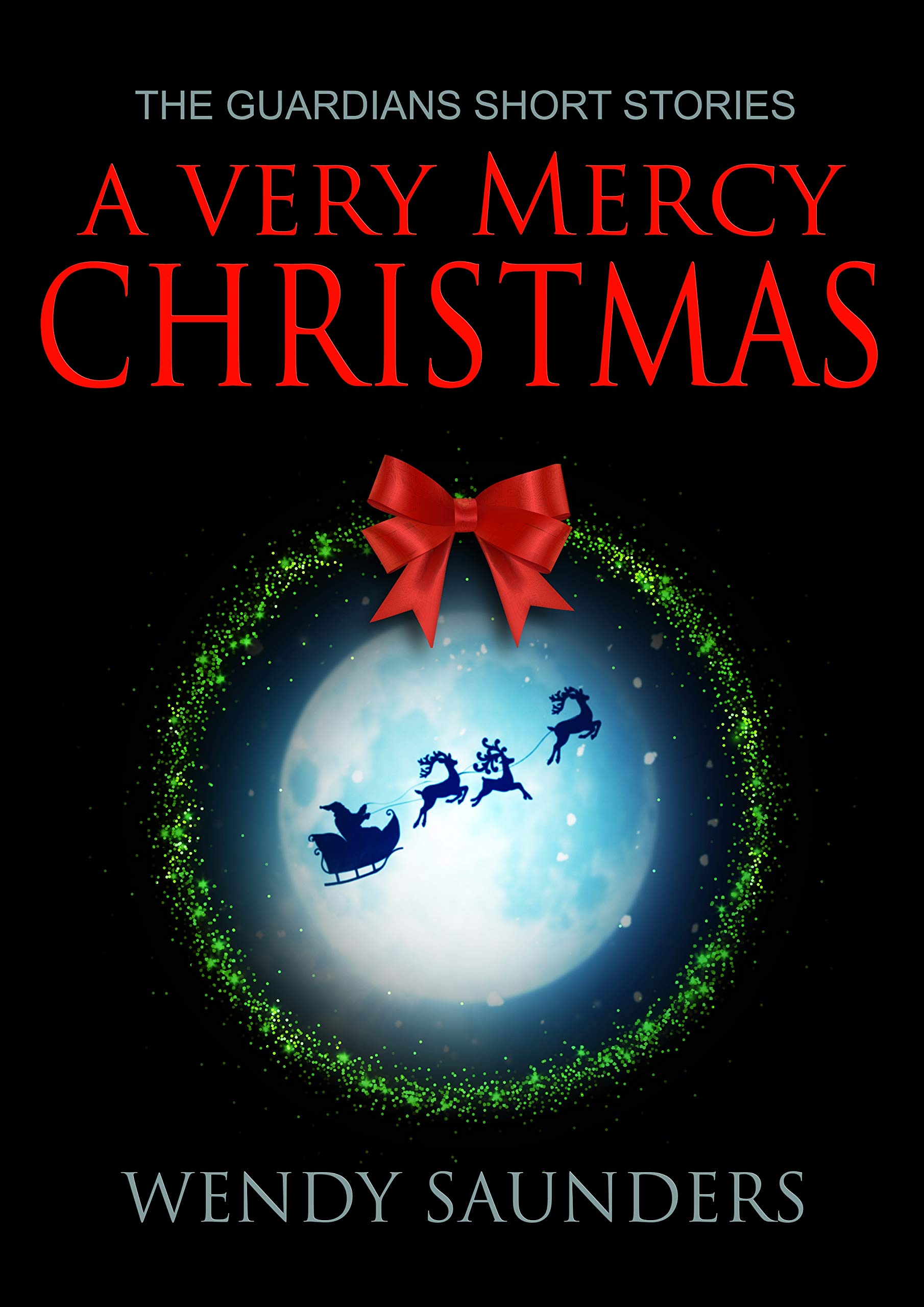 A Very Mercy Christmas: A Guardians Series Holiday Special #2 by Wendy ...