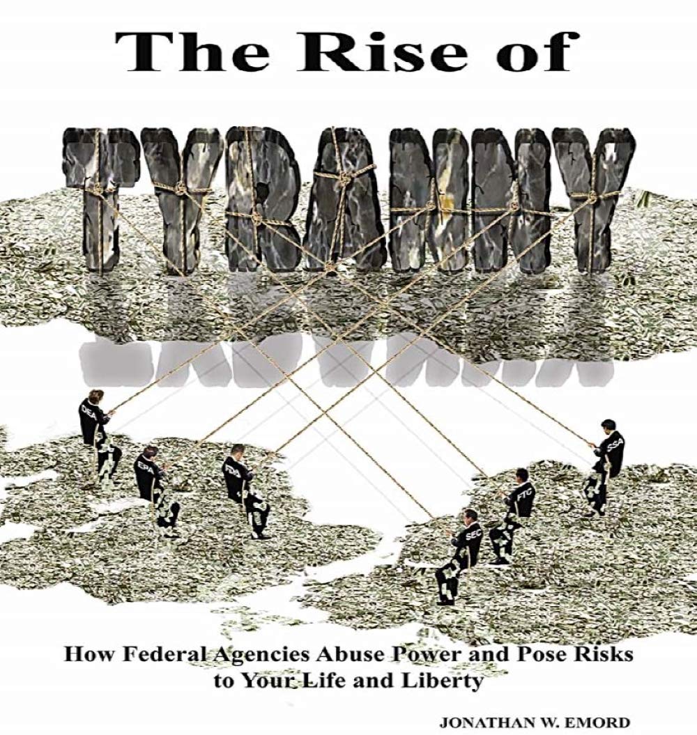 The Rise of Tyranny by Jonathan W. Emord | Goodreads