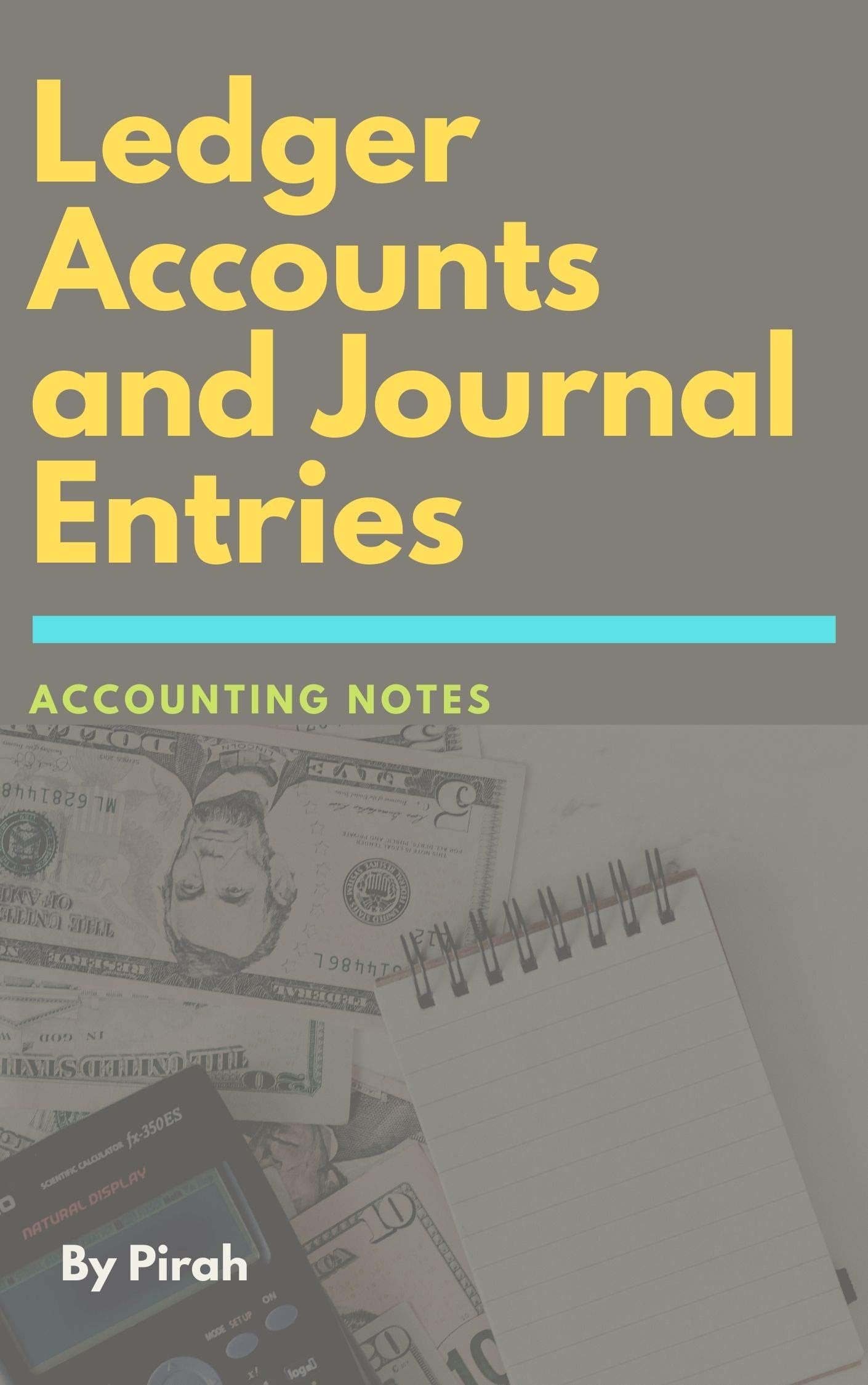 Journal Entries and Ledger Accounts: Notes + Exercises by Pirah Kamal ...