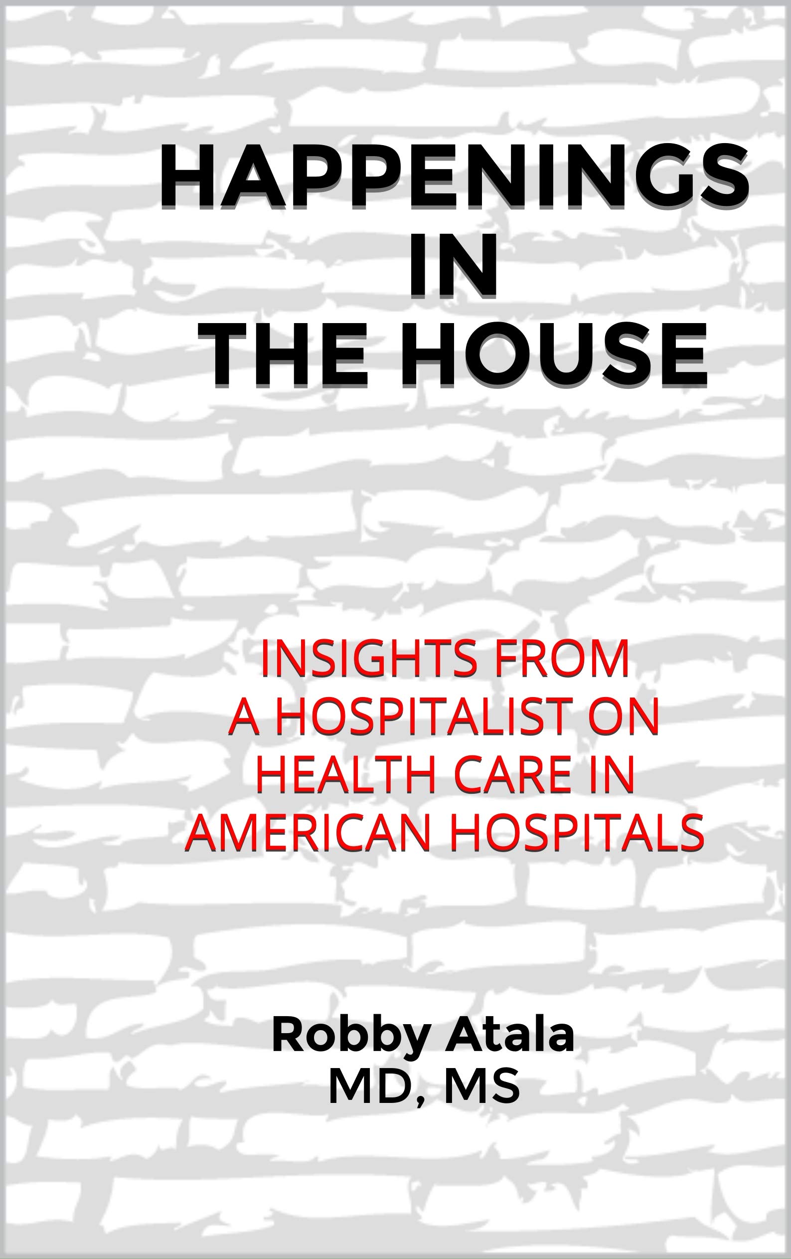 Happenings in the House: Insights from a Hospitalist on health care in ...